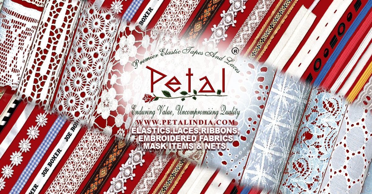 ELASTICS,CROCIA COTTON LACES,SCHIFFLI EMBROIDERY,RIBBONS,GPO LACE,MASK ...